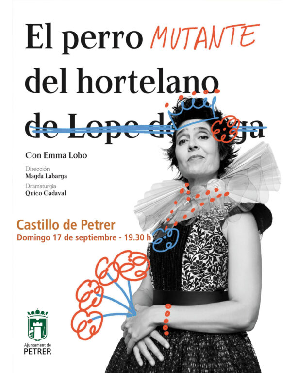 Por fin llega a Petrer “EL PERRO (mutante) DEL HORTELANO”, una versión ...